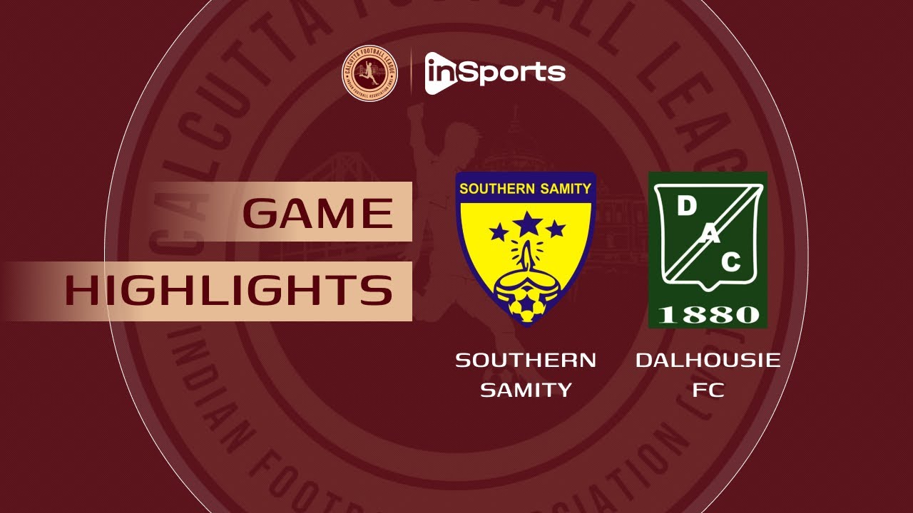 Southern Samity - Dalhousie AC | Calcutta Football League | Highlights ...