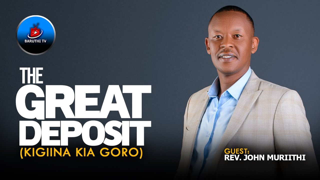 THE GREAT DEPOSIT | REV. JOHN MURIITHI - YouTube