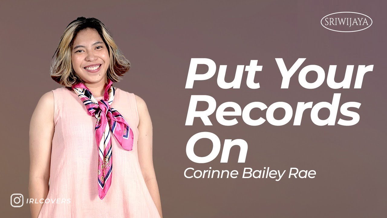 PUT YOUR RECORDS ON - CORINNE BAILEY RAE | Edza Cover - iRL Covers ...