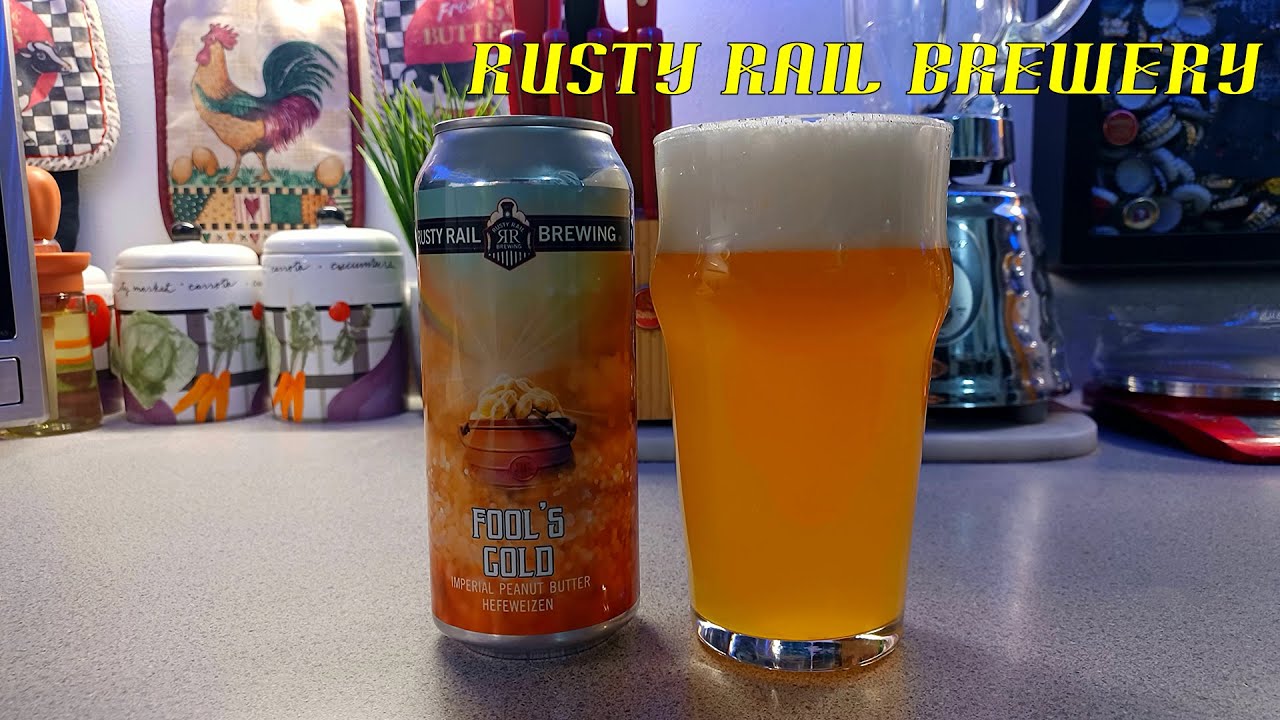 Rusty Rail Brewery ~ Fools Gold Imperial Hefeweizen - YouTube