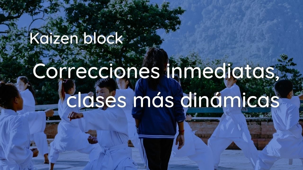 Correcciones inmediatas, clases más dinámicas| Kaizen Block - YouTube