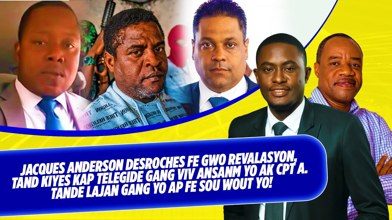 JACQUES ANDERSON DESROCHES FE GWO REVALASYON, TAND KIYES KAP TELEGIDE GANG VIV ANSANM YO AK CPT ...