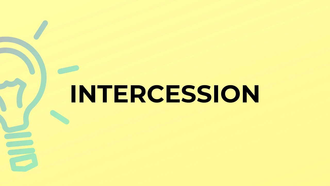 What is the meaning of the word INTERCESSION? - YouTube