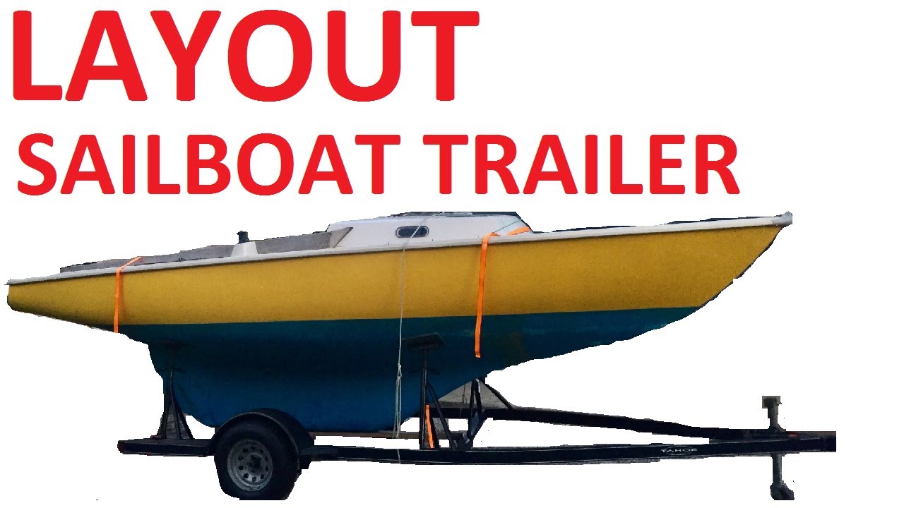Build Sailboat Trailer Layout - YouTube