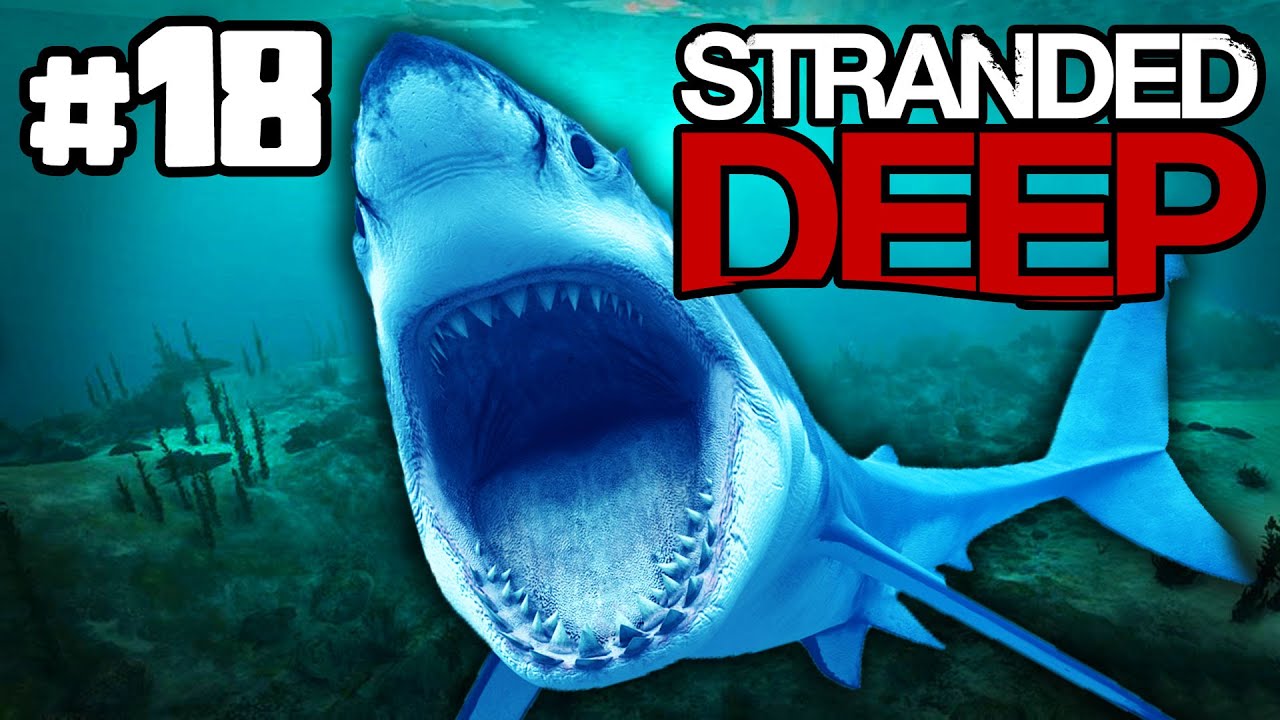 Stranded Deep - "SHARK FIGHTING?" CASTAWAY Survival! (Stranded Deep #18 ...
