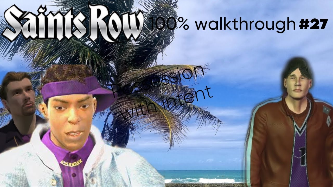 Saints Row 1 100% #27 (troy#8) (Dex#8) Possession with intent - YouTube