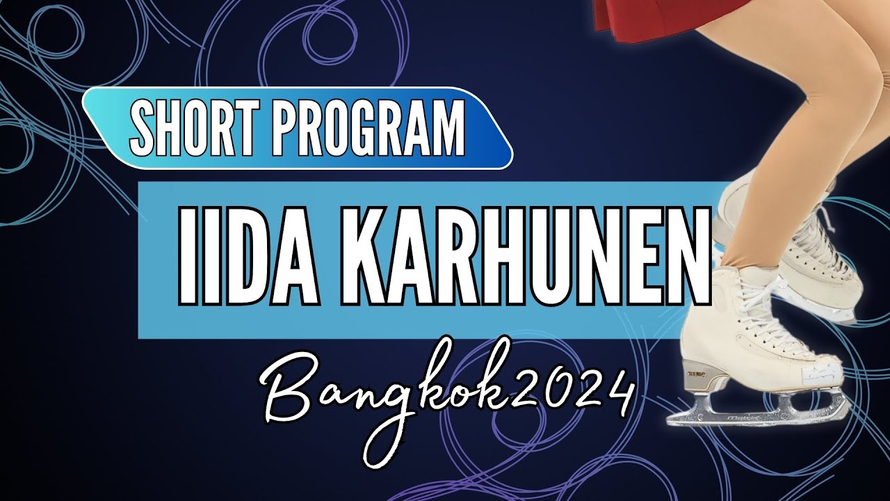 Iida KARHUNEN (FIN) | Junior Women Short Program | Bangkok 2024 - YouTube