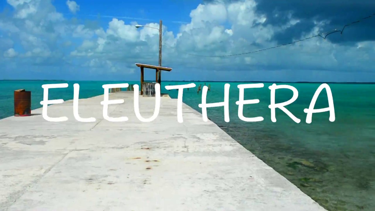 ELEUTHERA, BAHAMAS 2018 - YouTube