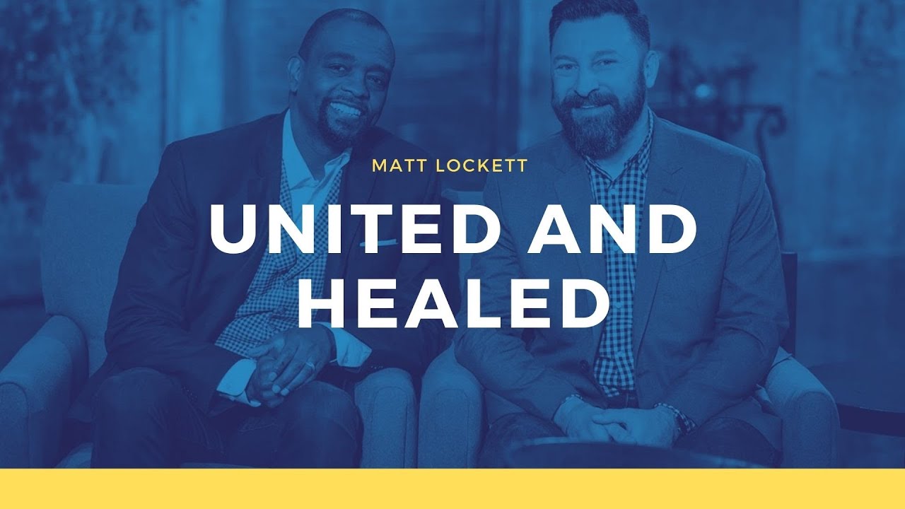 United and Healed - Matt Lockett - YouTube
