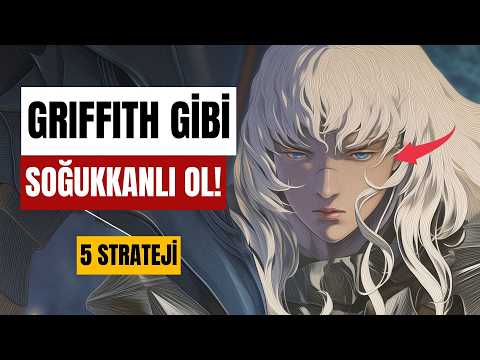 Başarı İçin Duygularını Nasıl Yönetirsin? | Griffith Modeli (Berserk)