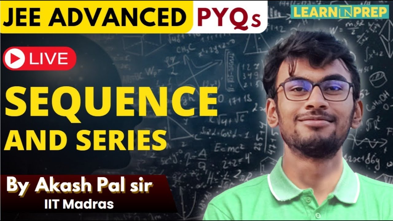 SEQUECE & SERIES Part-1 of 2 | JEE Advanced PYQs| Akash Pal | IIT M| # ...