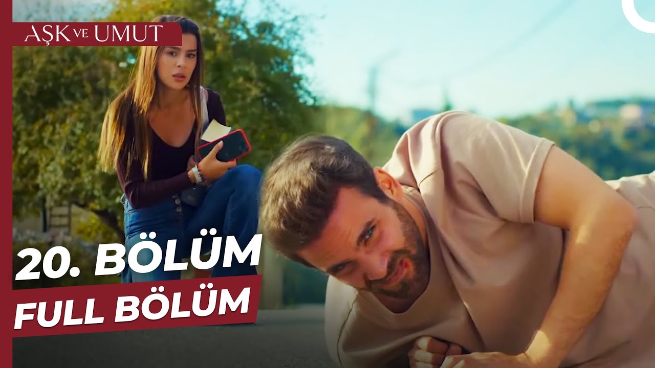 Aşk ve Umut 20. Bölüm - YouTube