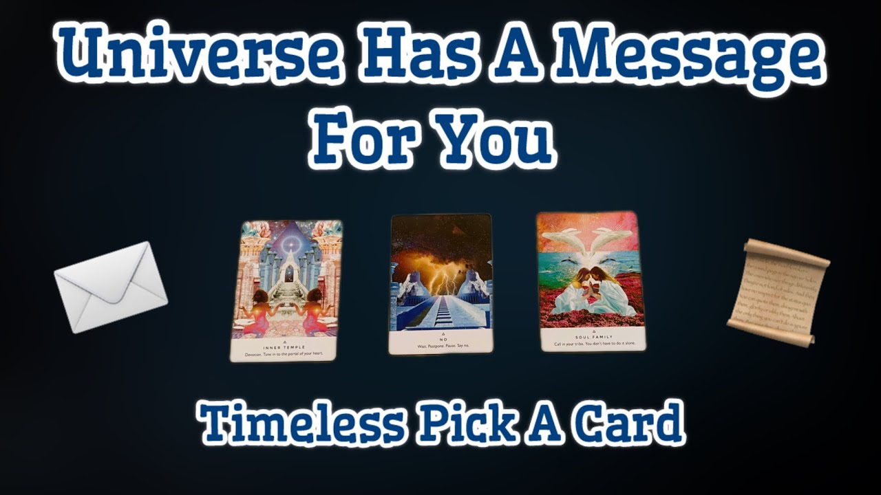 Universe Has A Message For You - Timeless Pick A Card Reading - YouTube