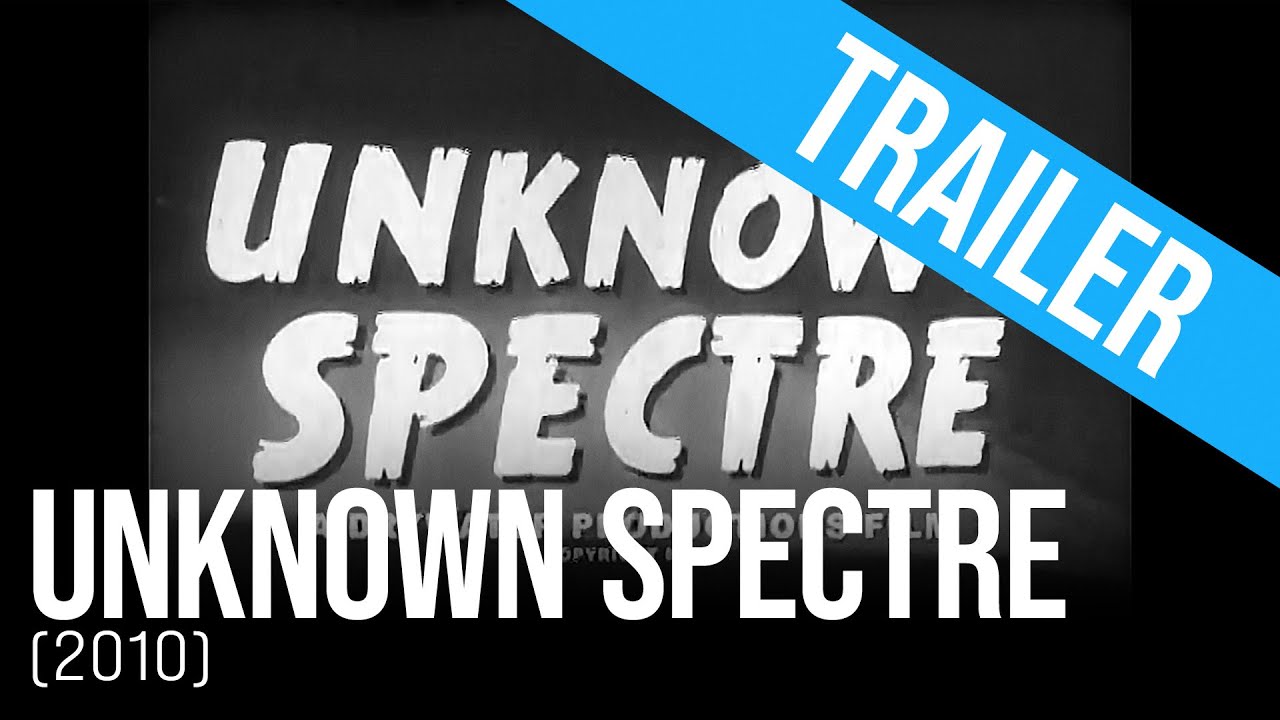 Unknown Spectre (2010) - TRAILER - YouTube