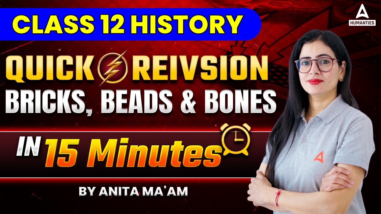 Class 12 History Bricks, Beads and Bones Mind Quick Revision |Class 12 History One Shot By Anita ...