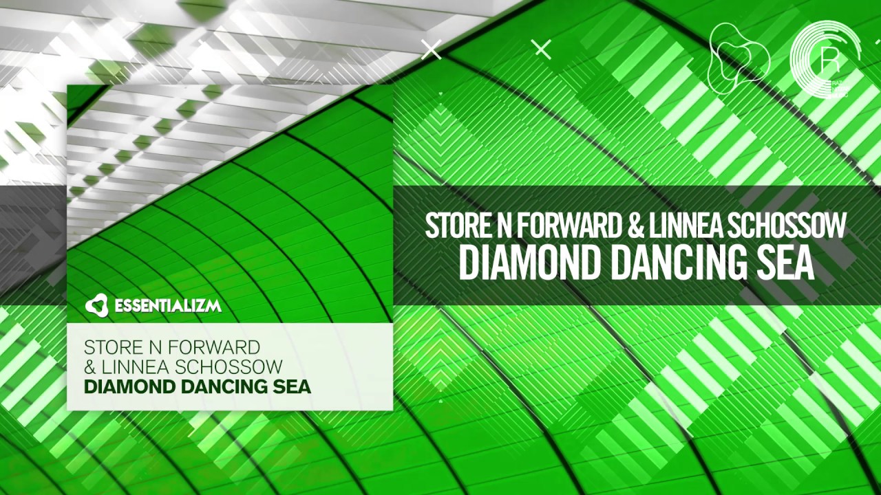 Store N Forward and Linnea Schossow - Diamond Dancing Sea (Essentializm ...