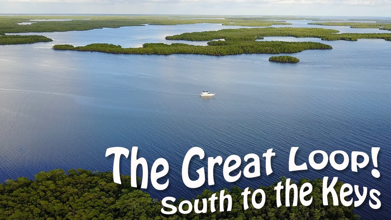 Cruising Ten Thousand Islands, South to the Keys Part 3 | Great Loop ...