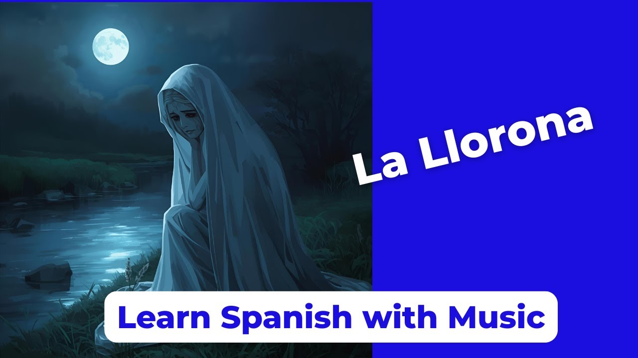 Learn Spanish with Music - La Llorona Leyenda Mexicana - YouTube