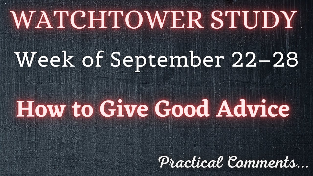 WATCHTOWER STUDY ♡ Week of September 22–28 PRACTICAL COMMENTS - YouTube