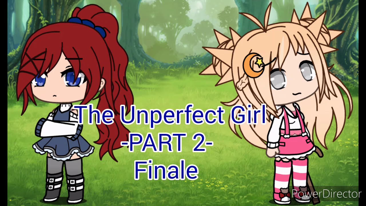 The unperfect girl (PART 2) - YouTube