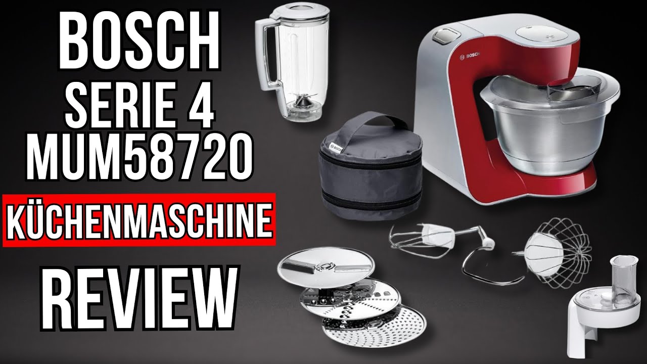 Bosch MUM58720 Küchenmaschine -Die beste Küchenmaschine für Hobbybäcker ...