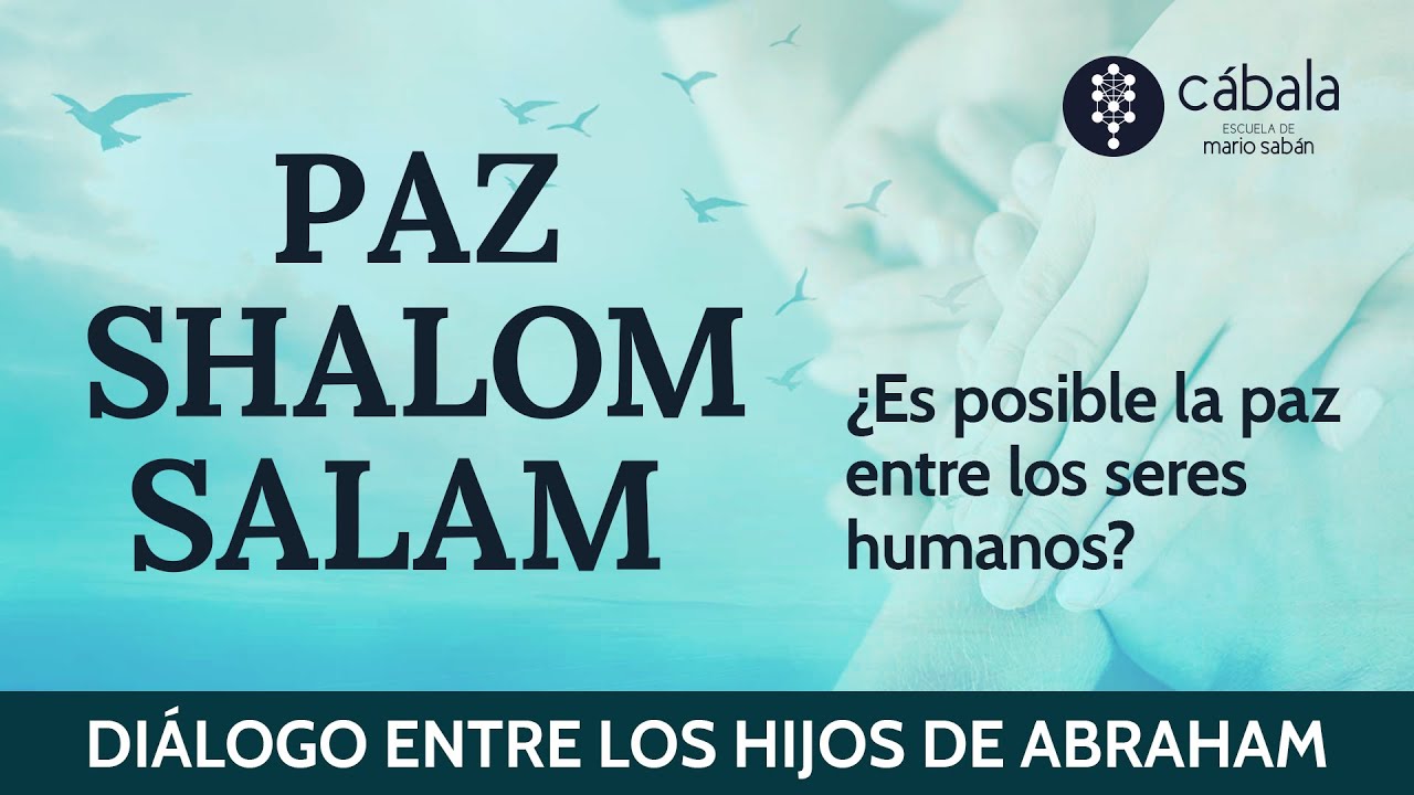 PAZ, SHALOM, SALAM 💙 Diálogo entre los hijos de Abraham - YouTube