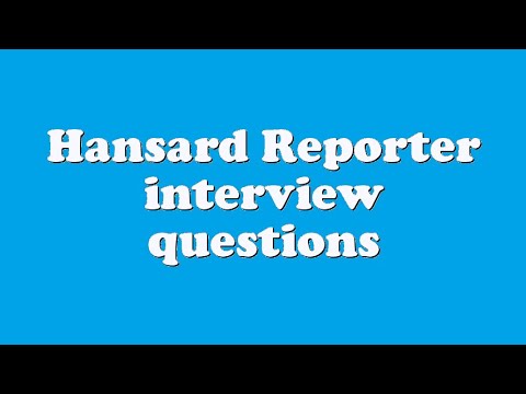 Hansard Reporter interview questions - YouTube