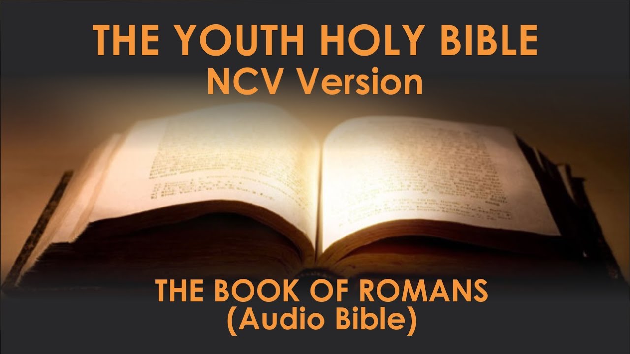 Holy Bible | Romans | Ncv Audio - YouTube