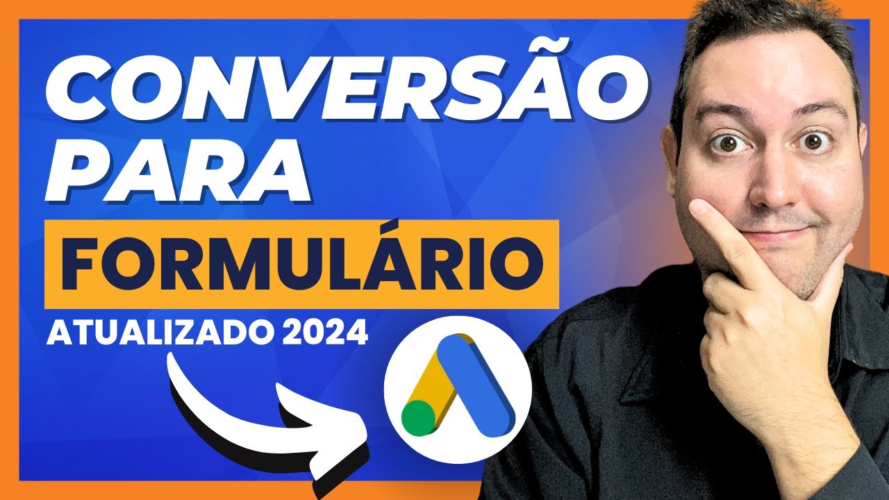 COMO CRIAR CONVERSÃO DE FORMULÁRIO GOOGLE ADS [ATUALIZADO 2024] - YouTube