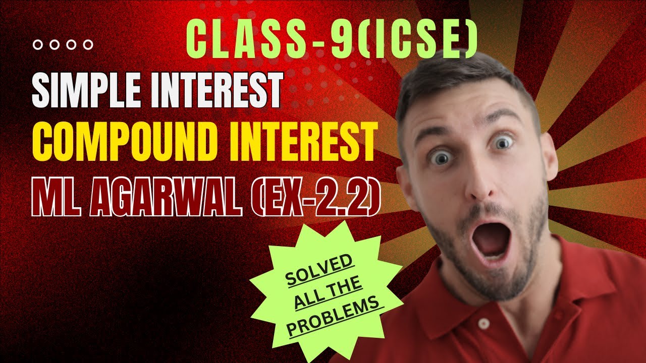 CLASS9 SIMPLE INTEREST AND COMPOUND INTEREST|SI CI CLASS 9 EXERCISE 2.2|ML AGARWAL EXERCISE 2.2 ...
