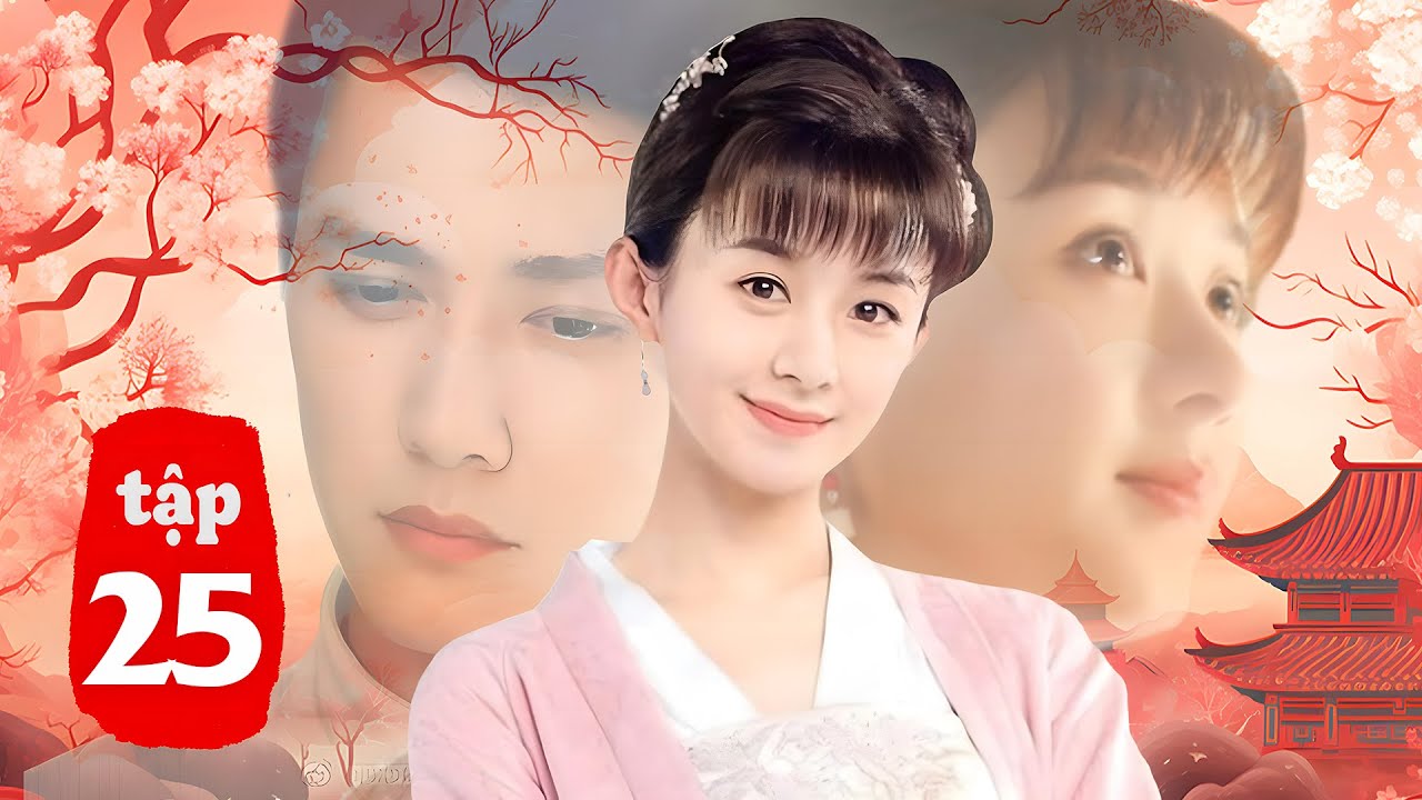 MỘNG TÌNH THIẾU GIA - TẬP 25 (LỒNG TIẾNG) | PHIM BỘ NGÔN TÌNH TRUNG ...