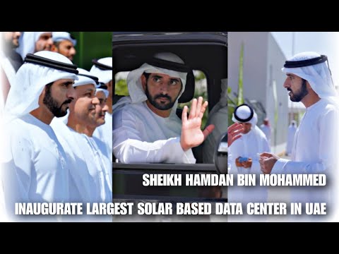 Dubai Crown Prince Sheikh Hamdan Fazza Inaugurate Largest Solar Based Data Center In UAE