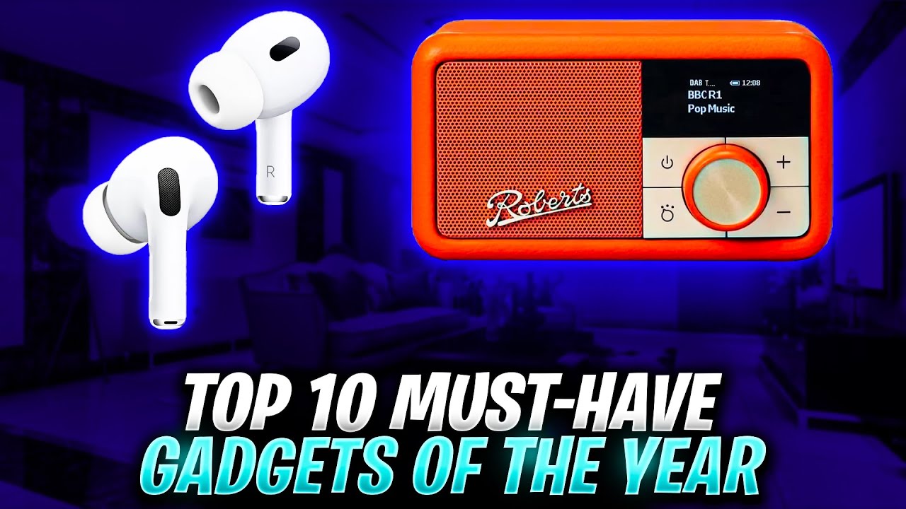 Top 10 Must Have Gadgets of the Year - YouTube