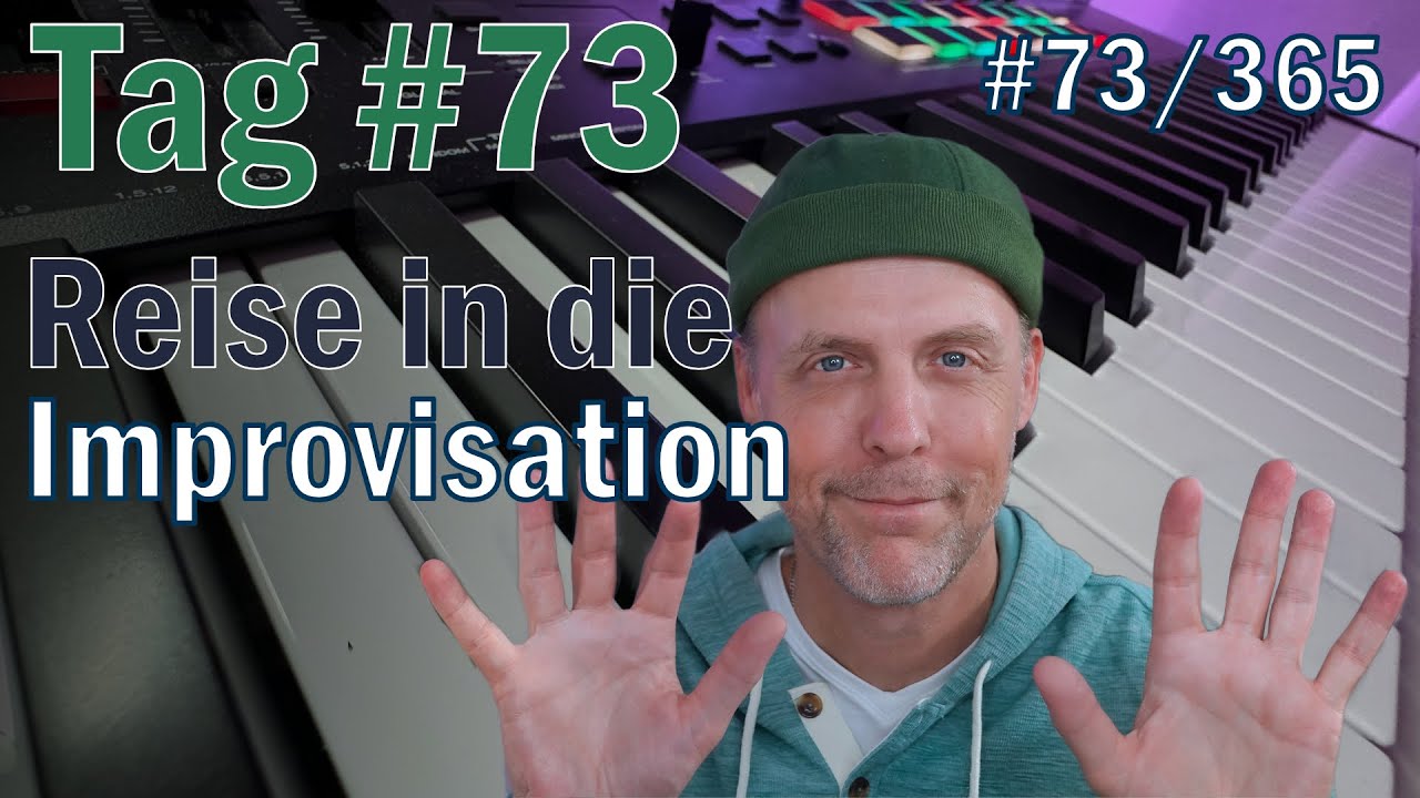Tag #73/365 | Meine kleine Reise in die Improvisation - YouTube