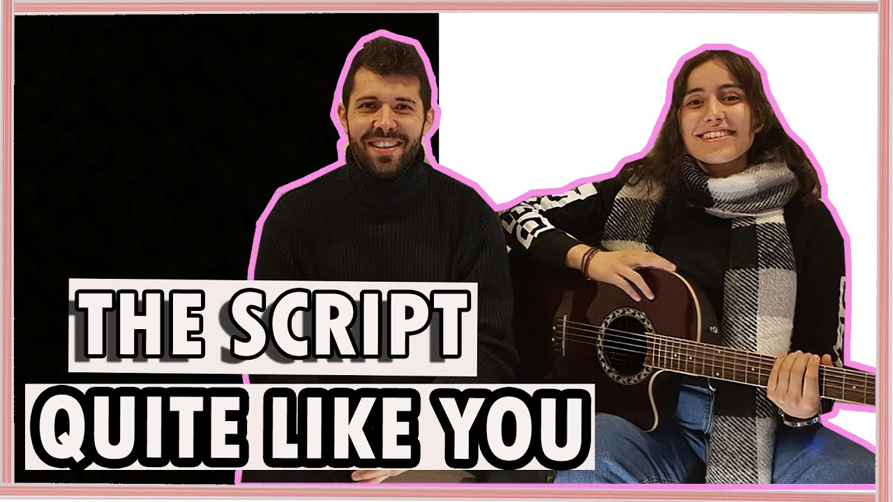 Never Seen Anything Quite Like You The Script Acoustic Cover