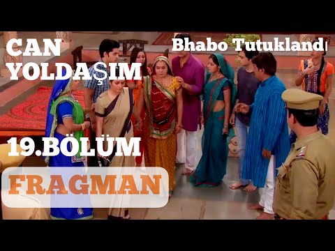 Can Yoldaşım 19. Bölüm - 18 Ağustos Çarşamba- Tüm Gerçekler Ortaya Çıkıyor. Bhabo TUTUKLANDI