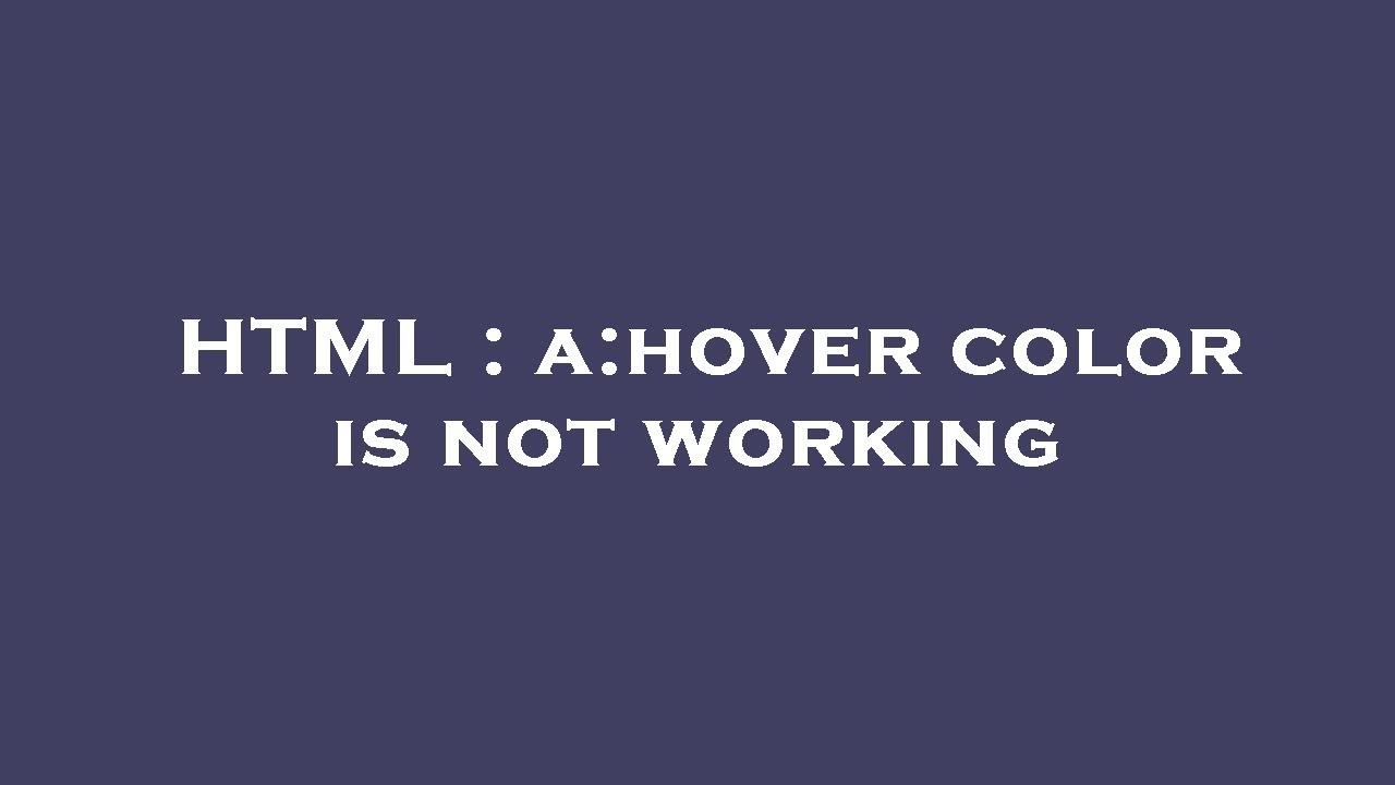 HTML : a:hover color is not working - YouTube