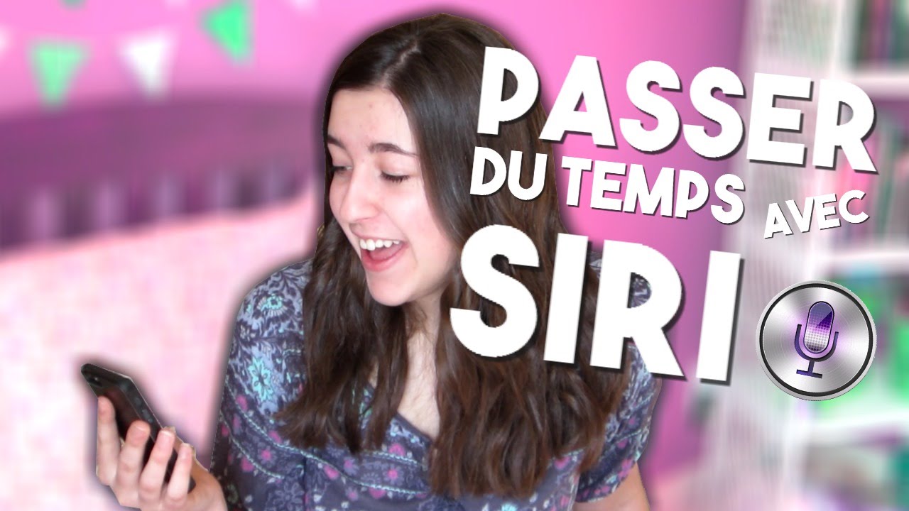 PASSER DU TEMPS AVEC SIRI | Mélyssa Russell - YouTube