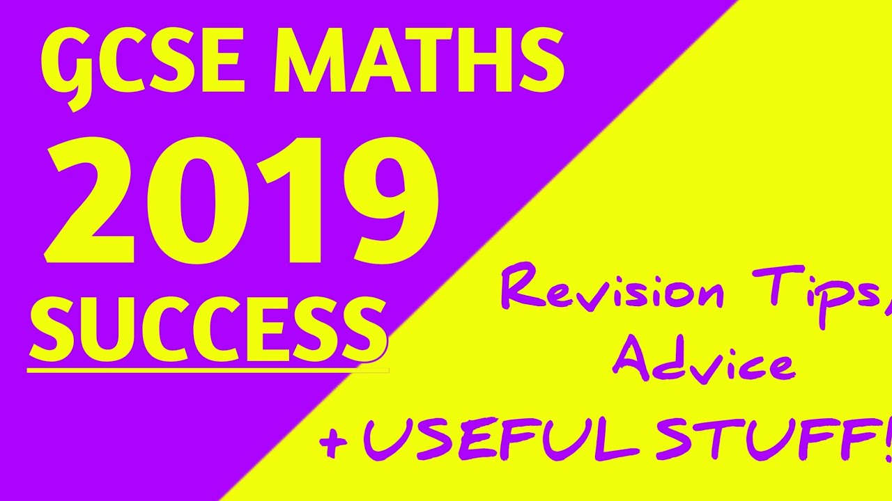 GCSE MATHS 2019 - Revision Tips, Advice and Useful Resources - YouTube