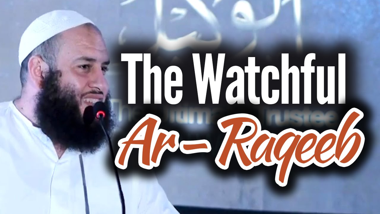 The Watchful (Ar Raqeeb) - Omer El Banna - YouTube