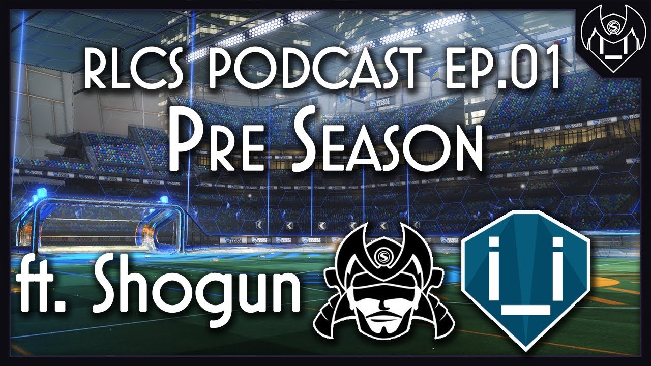 RLCS Podcast Ep.1 | Pre Season | ft. Shogun - YouTube