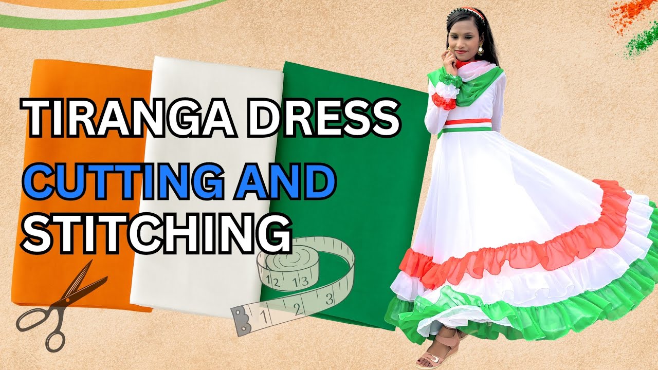 Independence Day Special Tiranga Dress Cutting Stitching /15August ...