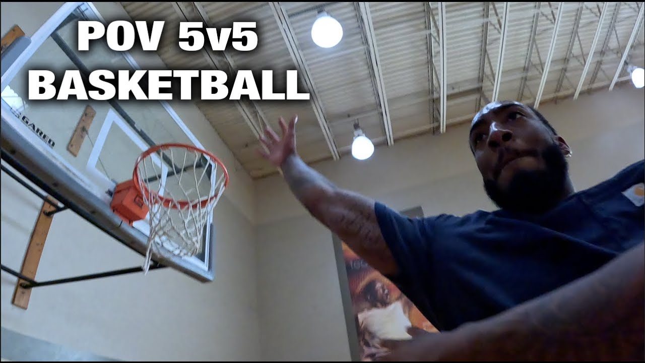POV 5v5 FIRST PERSON BASKETBALL RUNS - YouTube