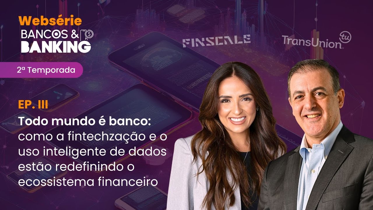 T2 | Ep. 3 - Como a fintechzação e o uso inteligente de dados estão ...