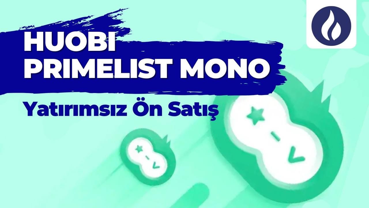 YATIRIMSIZ ÖN SATIŞ - Huobi Prime List Mono Coin - YouTube