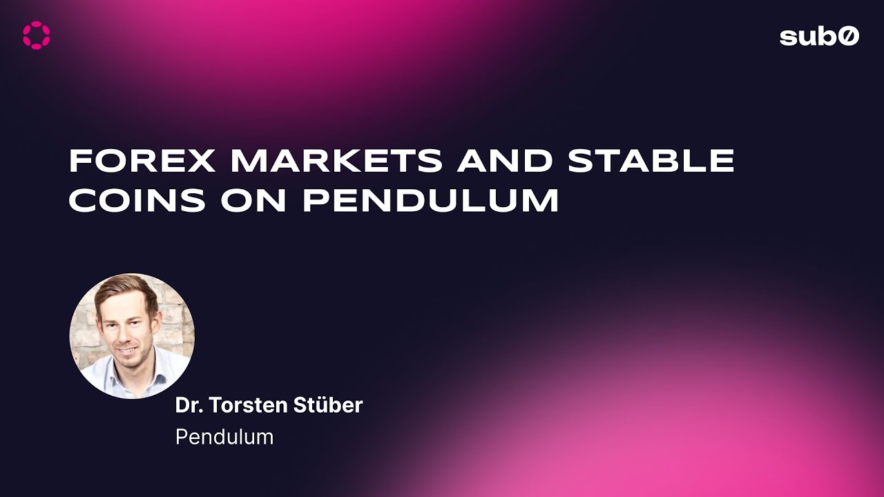 Pendulum: Forex Markets and Stable Coins on Pendulum | Sub0 2022 - YouTube