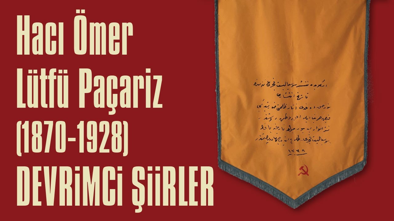 Hacı Ömer Lütfü Paçariz (1870-1928) Devrimci Şiirler - YouTube