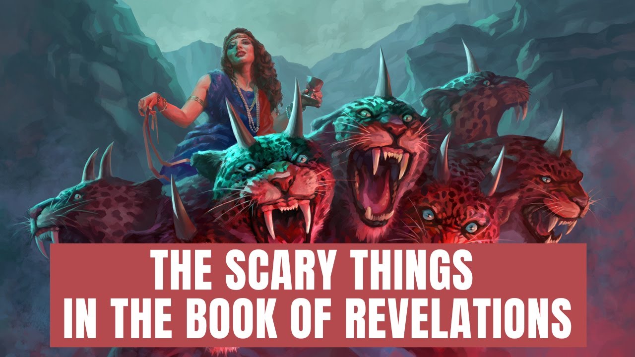 THE SCARY THINGS IN THE BOOK OF REVELATIONS - YouTube
