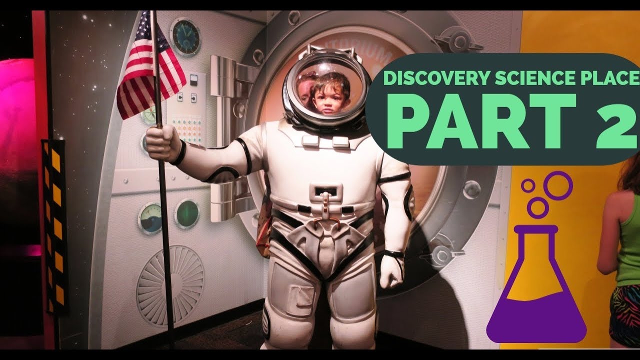 How to Explore the Discovery Science Place Part 2 - YouTube