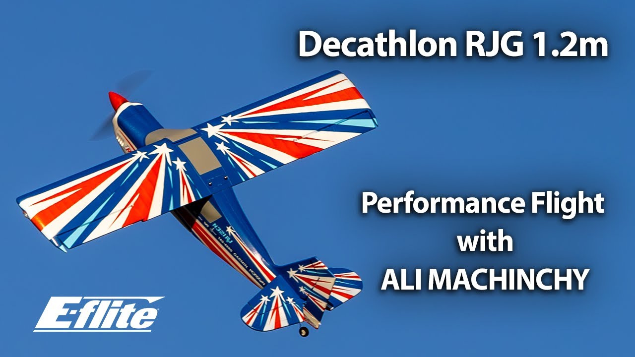 Performance Flight: E-flite Decathlon RJG 1.2m with Ali Machinchy - YouTube